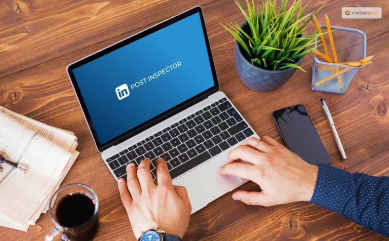 What Is A LinkedIn post inspector And How To Use It?